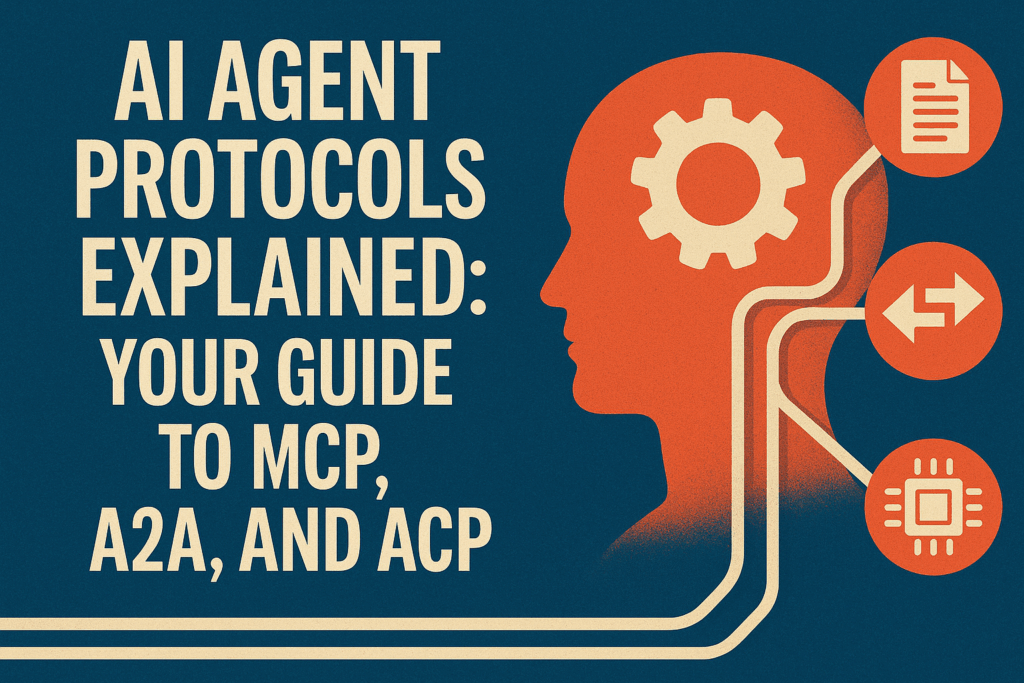AI Agent Protocols Explained: Your Guide to MCP, A2A, and ACP - The Data Lead